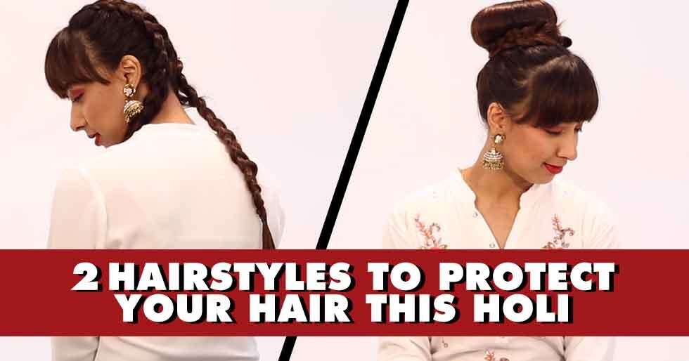 2 Hairstyles To Protect Your Hair This Holi | Femina.in