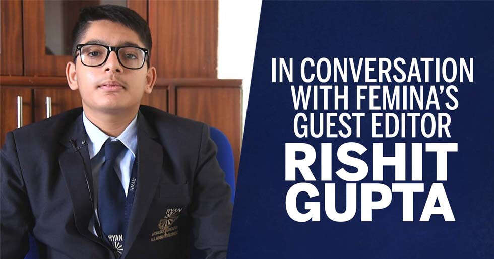 In conversation with Femina’s guest editor, Rishit Gupta | Femina.in