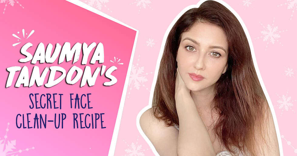 Use Saumya Tandon’s DIY Beauty Regime | Femina.in