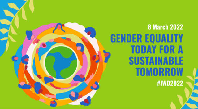World Womens Day 2022 Stands For Sustainable Climate And Gender